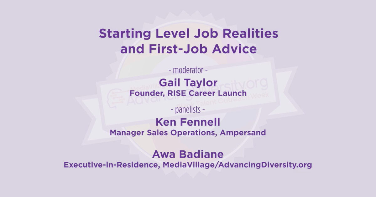 Advancing Diversity Week: Starting-Level Job Realities and First Job Advice -- Watch On Demand ...