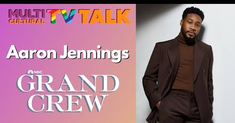 Aaron Jennings On Season Two of NBC's "Grand Crew" (Video) | MediaVillage