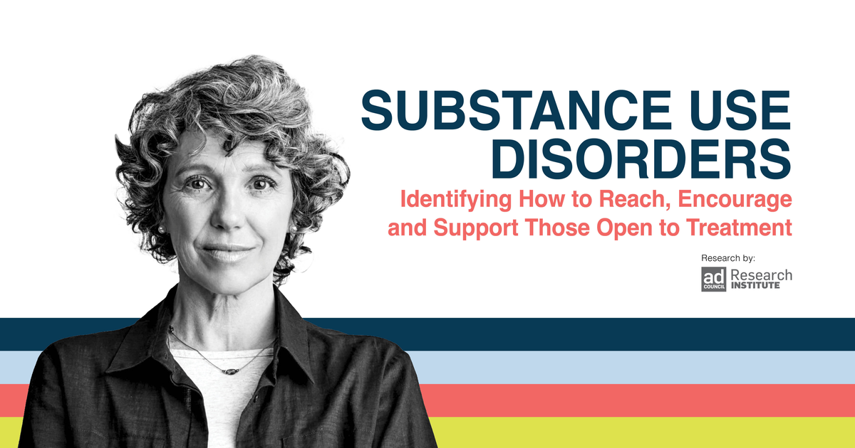 Substance Use Disorders: Ad Council Research Institute Outlines How ...