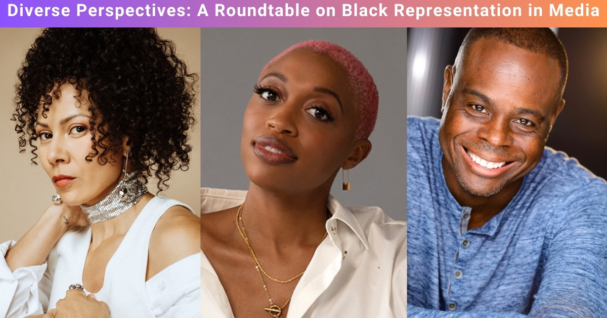 Diverse Perspectives: A Roundtable on Black Representation in Media ...
