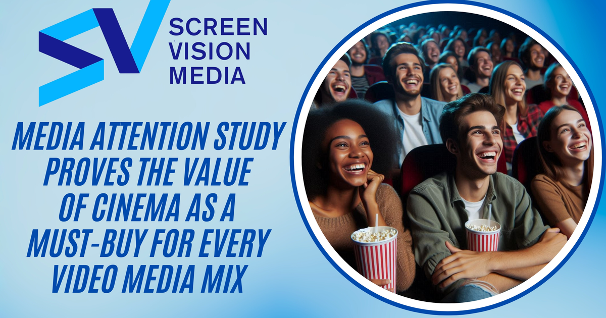 Screenvision's Media Attention Study Proves the Value of Cinema as a Must-Buy for Every Video ...