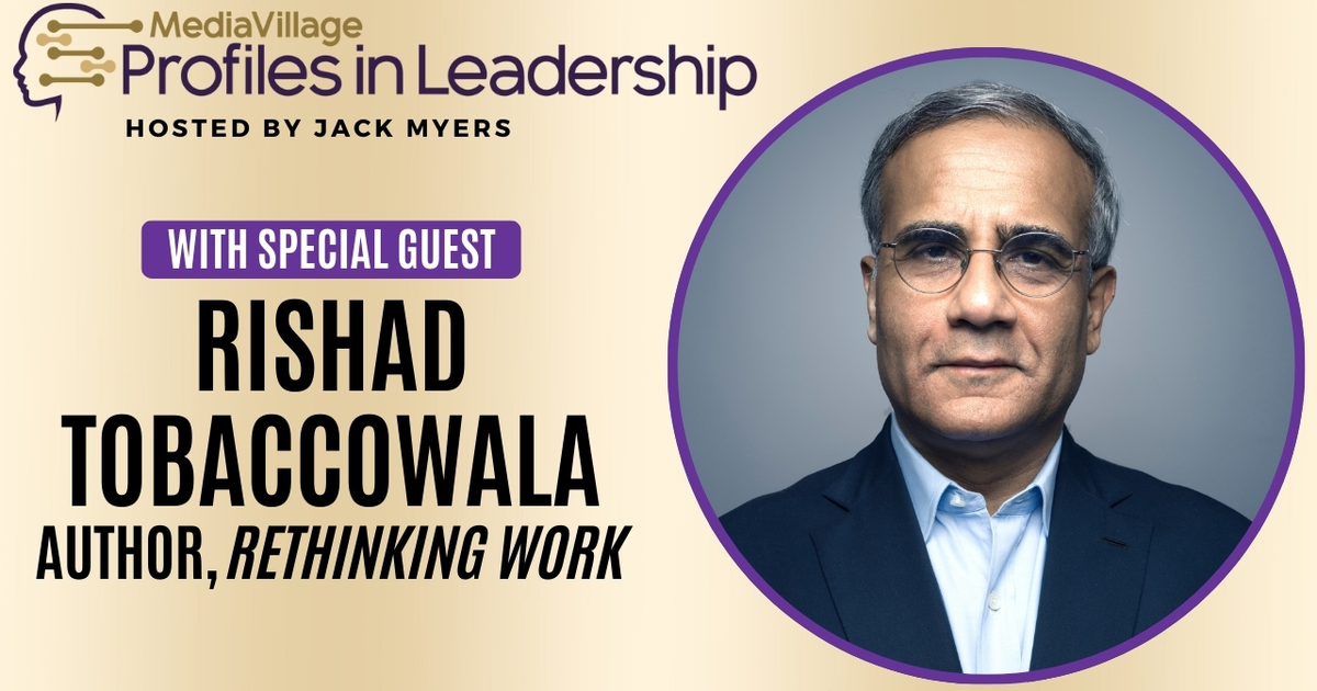 Rishad Tobaccowala on the Future of Work, Creativity, and Leadership | MediaVillage