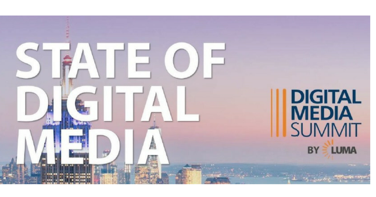 LUMA’s State of Digital Media -- Download Here | MediaVillage